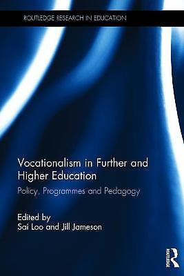 Routledge Research in Education Ser.: Vocationalism in Further and ...