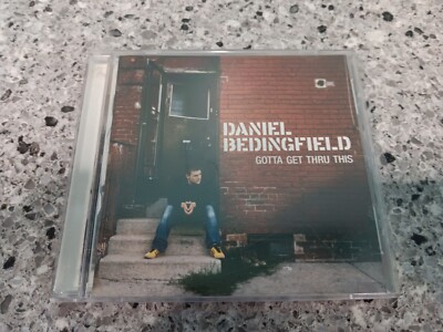 DANIEL BEDINGFIELD GOTTA GET THRU THIS MUSIC CD ALBUM | eBay