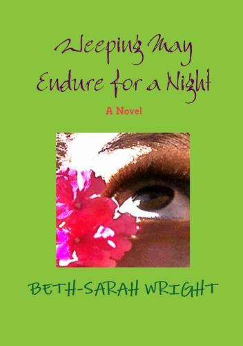 Weeping May Endure For A Night by Wright, Beth-Sarah 9780557571512| eBay