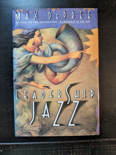 Leadership Jazz : Weaving Voice with Touch by Max De Pree (1992 ...