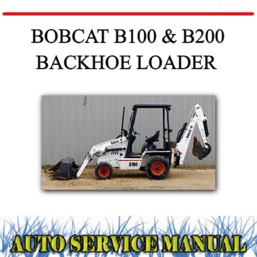 BOBCAT B100 & B200 BACKHOE LOADER WORKSHOP SERVICE REPAIR MANUAL ~DVD ...