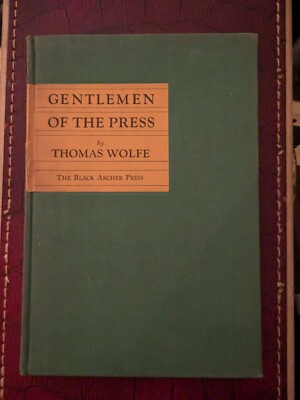 GENTLEMEN OF THE PRESS Thomas Wolfe First 1st Edition ONLY 350 copies ...