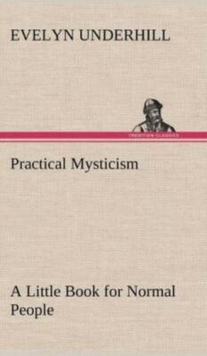 Practical Mysticism A Little Book For Normal People 9783849194444| eBay