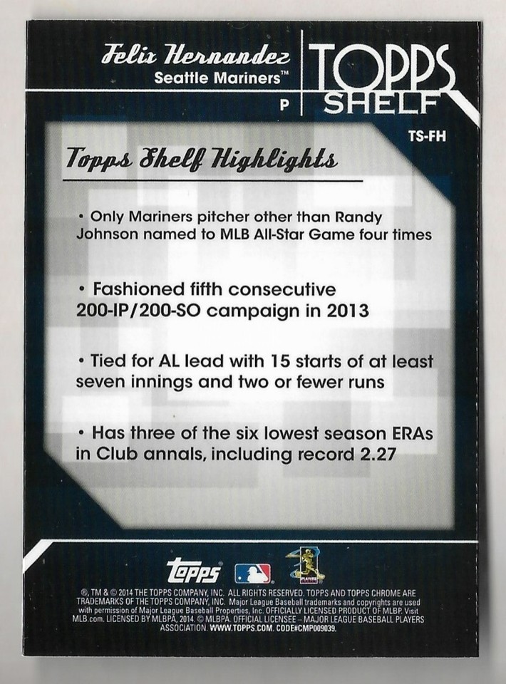 FELIX HERNANDEZ 2014 TOPPS CHROME TOPPS SHELF INSERT CARD #TS-FH ...