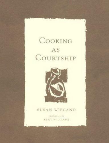 Cooking as Courtship by Susan Wiegand (1997, Perfect) for sale online ...