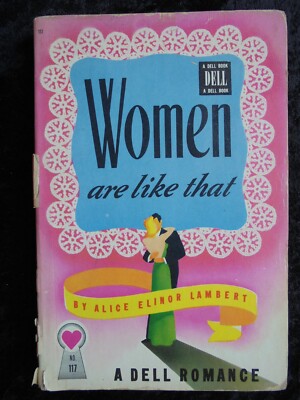 WOMEN ARE LIKE THAT ALICE ELINOR LAMBERT COLLECTIBLE DELL ROMANCE NOVEL ...