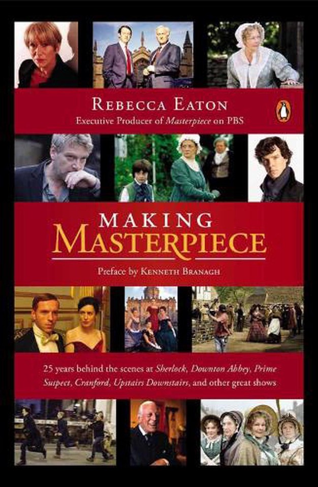 Making Masterpiece: 25 Years Behind the Scenes at Sherlock, Downton Abbey, Prime 9780143126041 ...