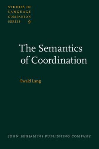 Studies in Language Companion Ser.: Semantics of Coordination by Ewald ...