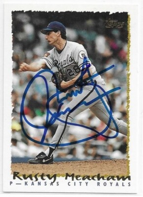 RUSTY MEACHAM Autographed Signed 1995 Topps card #513 Kansas City ...
