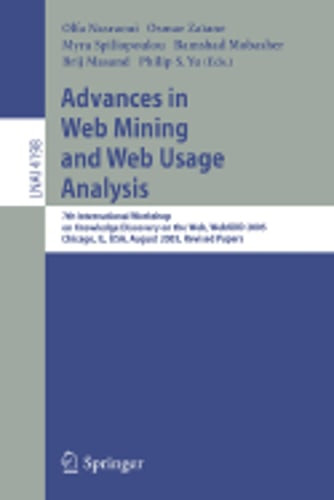 Advances in Web Mining and Web Usage Analysis: 7th International ...