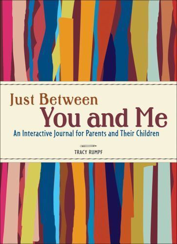 Just Between You and Me : An Interactive Journal for Parents and Their ...