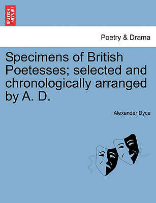 Specimens of British Poetesses; Selected and Chronologically Arranged ...