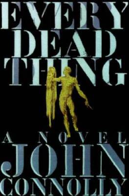 Every Dead Thing - Hardcover By Connolly, John - GOOD 9780684857145| eBay