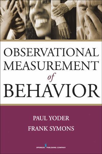 Observational Measurement of Behavior by Frank James Symons and Paul J ...
