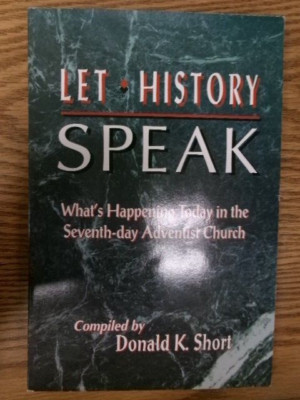 Let History Speak - Donald K. Short - Seventh-Day Adventist Book - 2001 ...