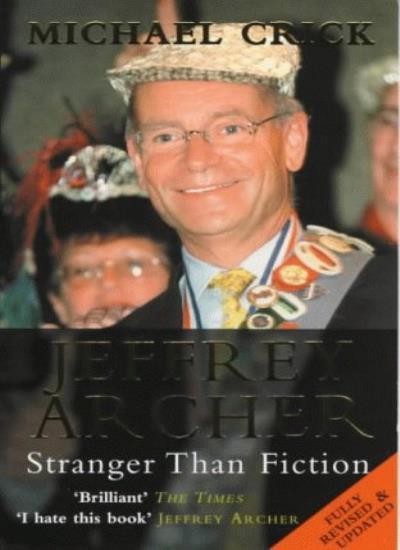 Jeffrey Archer: Stranger than Fiction By Michael Crick. 9781841154657 ...