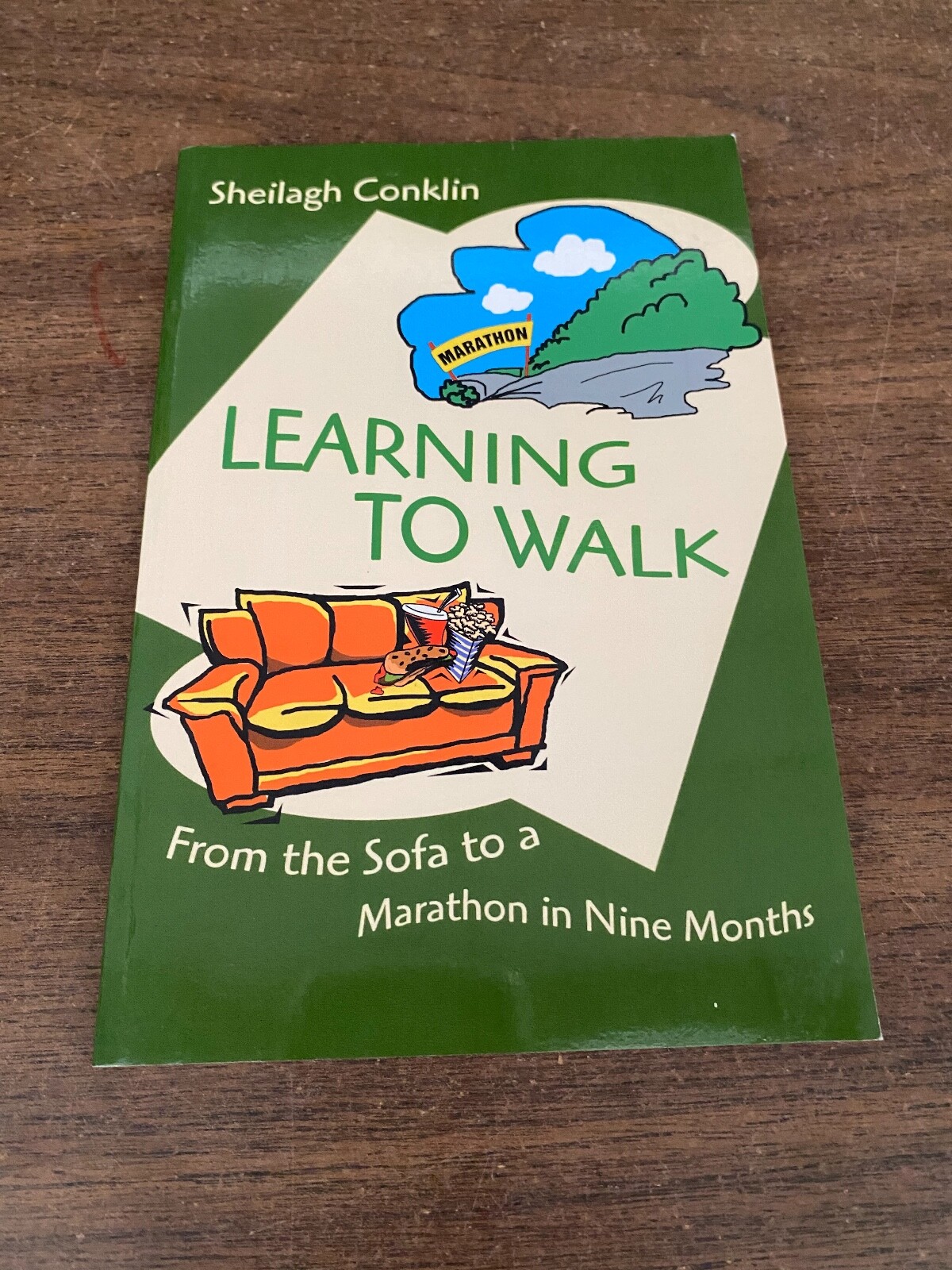 Learning to Walk : From the Sofa to a Marathon in Nine Months by ...