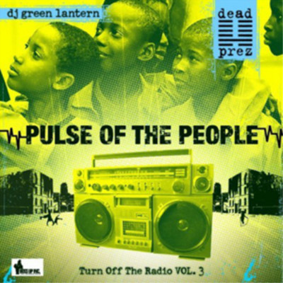 Dead Prez and DJ Green Lantern Pulse of the People - Volume 3 (CD ...