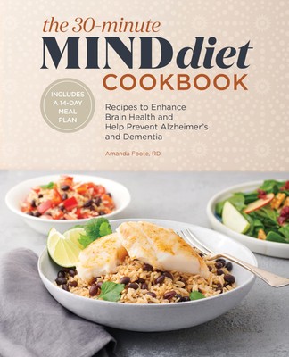 The 30-Minute MIND Diet Cookbook: Recipes to Enhance Brain Health and ...
