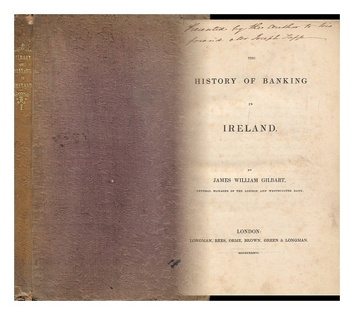 Gilbart, James William (1794-1863) The History Of Banking IN Ireland ...