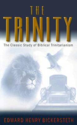 The Trinity: The Classic Study of Biblical Trinitarianism - Paperback ...