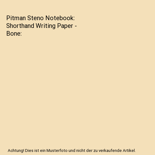 Pitman Steno Notebook: Shorthand Writing Paper - Bone, Bizcom Usa ...