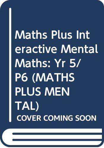 Maths Plus Interactive Mental Maths: Yr 5/P6 (MATHS ... 9780435025083 ...