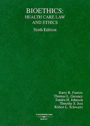 American Casebook Ser.: Bioethics : Health Care Law and Ethics by ...