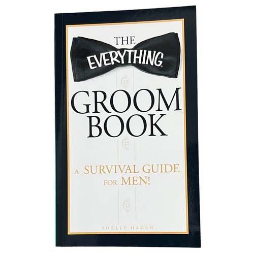 The Everything Groom Book: A survival guide for men! By Shelly Hagen ...