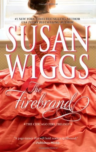 THE FIREBRAND (CHICAGO FIRE TRILOGY #3) By Susan Wiggs **BRAND NEW ...