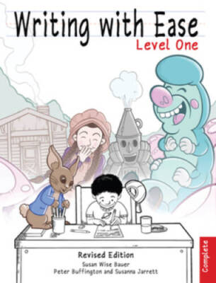 Writing With Ease, Complete Level 1, Revised Edition (The Complete ...