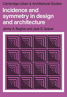 Incidence and Symmetry in Design and Architecture by Jenny A. Baglivo ...