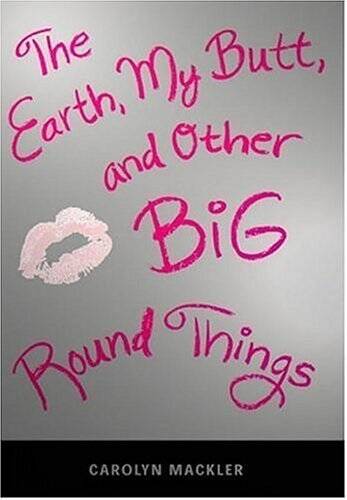 The Earth, My Butt, and Other Big Round Things (Teens Top 10 (Awards ...
