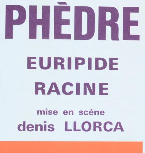 PHEDRE EURIPIDE RACINE DENIS LLORCA POSTER THEATRE CARRE THORIGNY PARIS ...