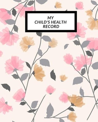 My child's Health Record: Child's Medical History To do Book, Baby 's ...