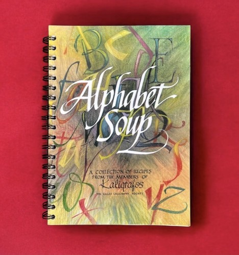 Alphabet Soup Recipe Book 2003 From Kaligrafos Dallas Calligraphy ...