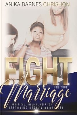 FIGHT for Your Marriage : Practical, Biblical Help for Restoring ...