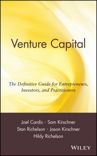 Venture Capital : The Definitive Guide for Entrepreneurs, Investo ...