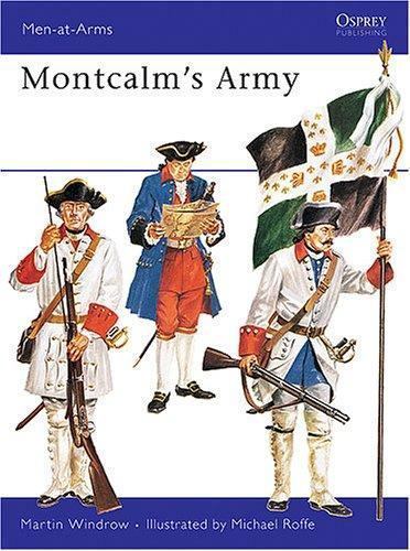 Montcalm's Army by Martin Windrow and Michael Roffe (1973, Trade ...
