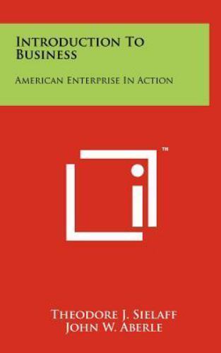 Introduction to Business : American Enterprise in Action by John W ...