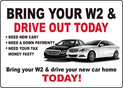 BRING YOUR W-2 AND DRIVE OUT TODAY| Laminated Vinyl Decal Sticker Label ...