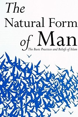 The Natural Form of Man By Abdalhaqq Bewley | eBay
