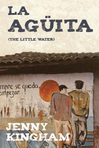 La Aguita: The Little Water by Jenny Kingham 9781543404685 | eBay