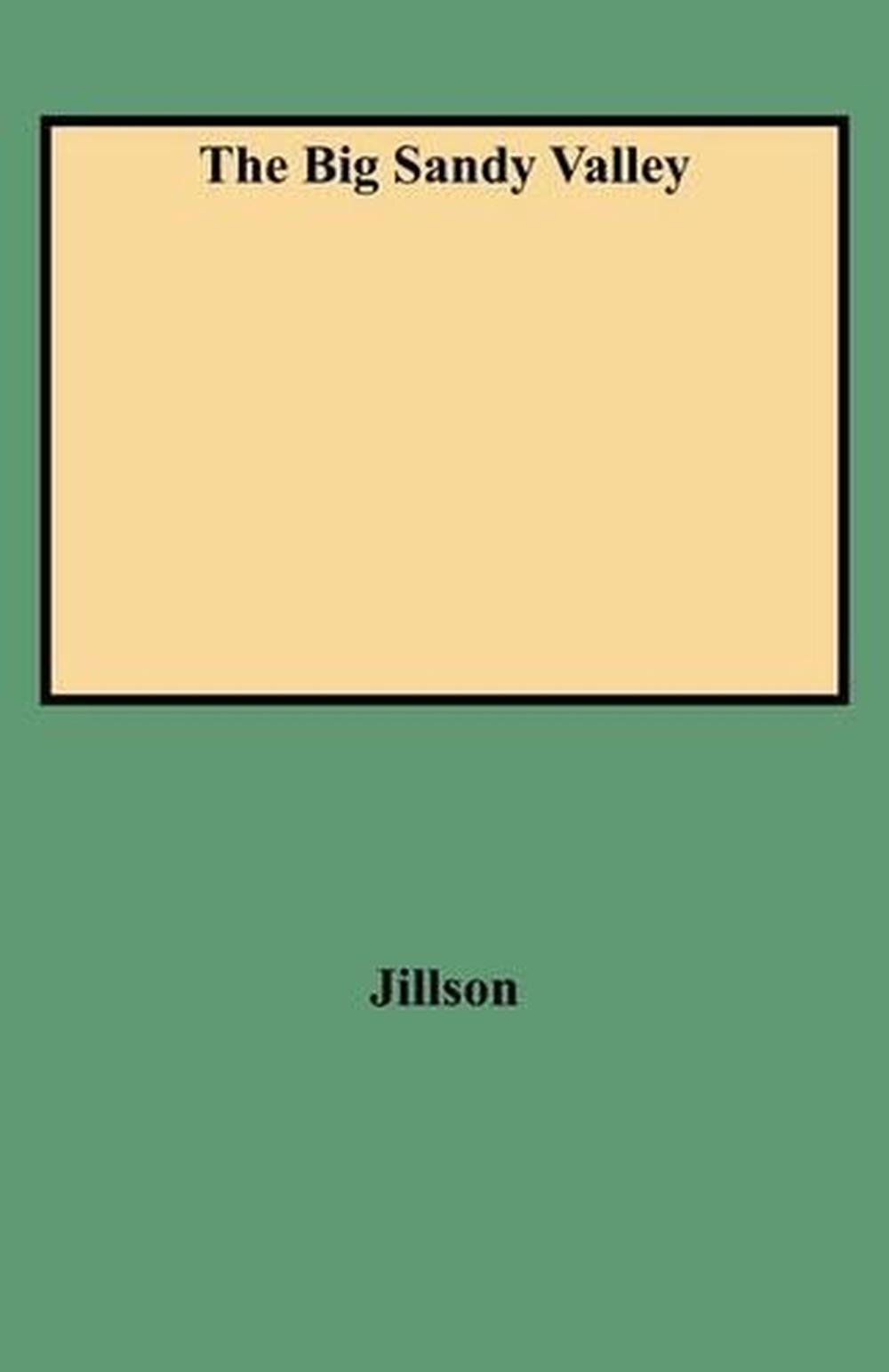 Big Sandy Valley: A Regional History Prior to the Year 1850 by Willard ...