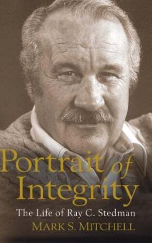 Portrait of Integrity: The Life of Ray C. Stedman by PhD Mitchell, Mark ...