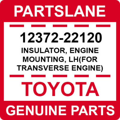 12372-22120 Toyota OEM INSULATOR, ENGINE MOUNTING, LH(FOR TRANSVERSE ...