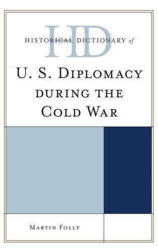 Historical Dictionary of U. S. Diplomacy During the Cold War by Martin ...