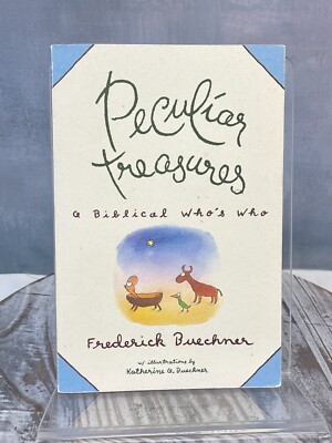Peculiar Treasures A Biblical Who's Who by Frederick Buechner ...