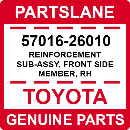 5701626010 Genuine Toyota Reinforcement Sub-assy Front Side Member RH ...