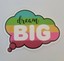 DREAM BIG - Sticker - Approx. 2 3/4" x 2 1/4" Glossy Material | eBay